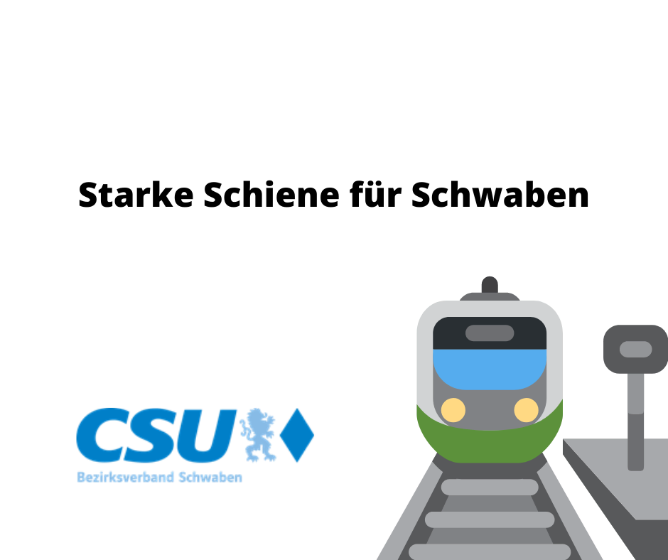 CSU Schwaben: Starke Schiene für Schwaben - Markus Ferber